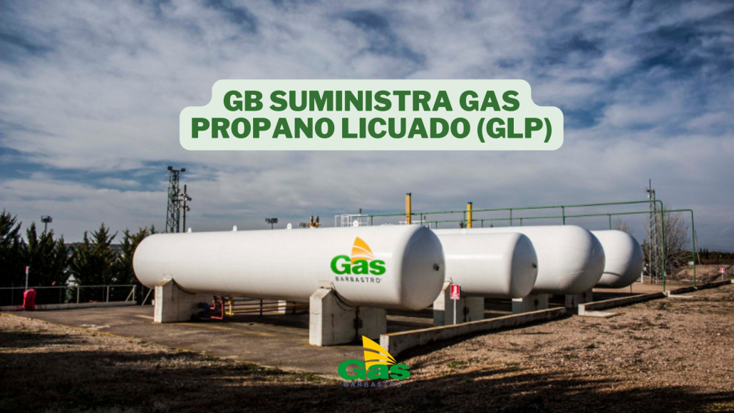 GB suministra gas propano licuado (GLP). Este gas es un derivado del ...